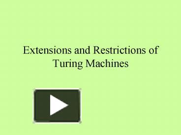 Extensions and Restrictions of Turing Machines presentation | free to download