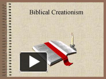 Biblical Creationism presentation | free to view
