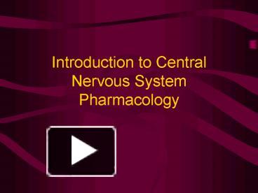 Introduction to Central Nervous System Pharmacology presentation | free ...