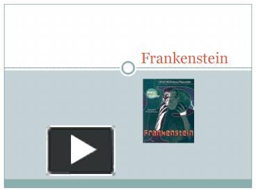PPT – Frankenstein PowerPoint presentation | free to view - id: 400b56 ...