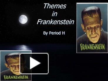 Themes in Frankenstein presentation | free to view
