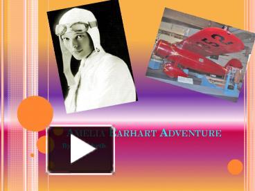 PPT – Amelia Earhart Adventure PowerPoint presentation | free to view ...