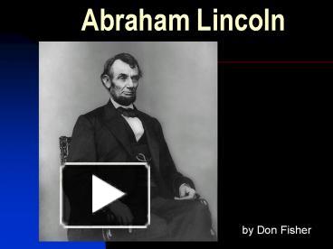PPT – Abraham Lincoln PowerPoint presentation | free to view - id ...