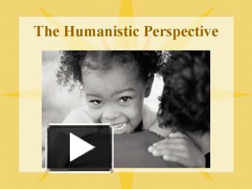 The Humanistic Perspective presentation | free to download