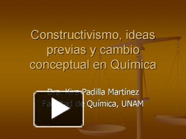 Constructivismo, ideas previas y cambio conceptual en Qu presentation | free to view