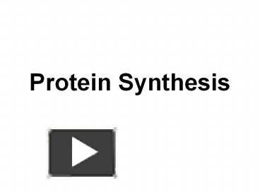 PPT – Protein Synthesis PowerPoint presentation | free to download - id ...