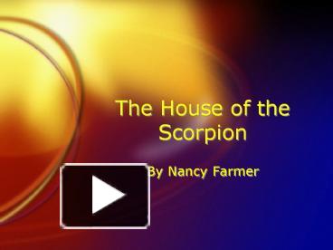 The House of the Scorpion presentation | free to view