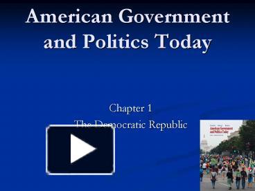 American Government and Politics Today presentation | free to view