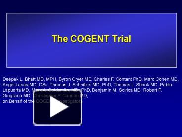 PPT – The COGENT Trial PowerPoint presentation | free to download - id ...