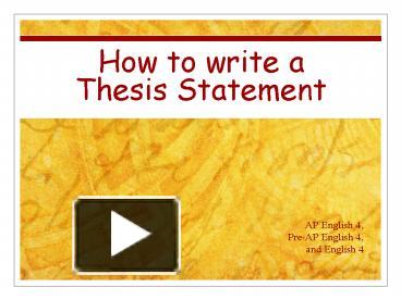 PPT – How to write a Thesis Statement PowerPoint presentation | free to ...