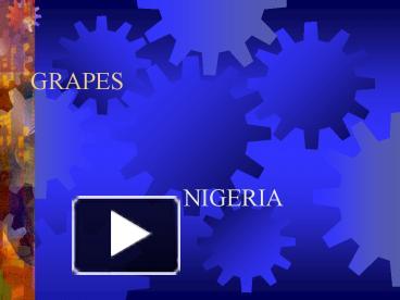 PPT – GRAPES PowerPoint presentation | free to view - id: 4088-Y2EwN