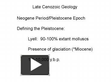 PPT – Late Cenozoic Geology PowerPoint presentation | free to download ...