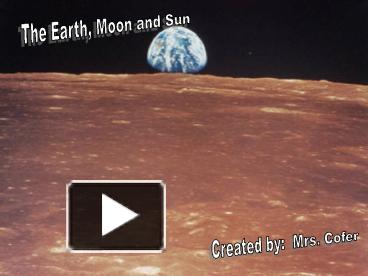 PPT – The Earth, Moon and Sun PowerPoint presentation | free to view ...
