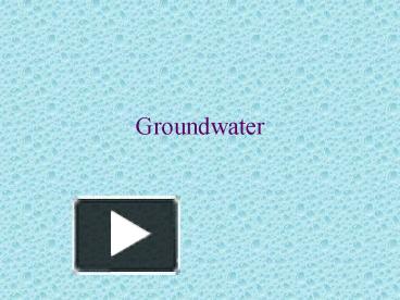 Groundwater presentation | free to download