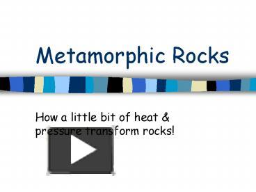 PPT – Metamorphic Rocks PowerPoint presentation | free to view - id ...