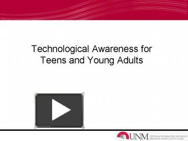 PPT – Technological Awareness for Teens and Young Adults PowerPoint ...