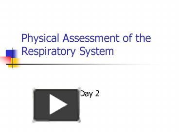 Physical Assessment of the Respiratory System presentation | free to view