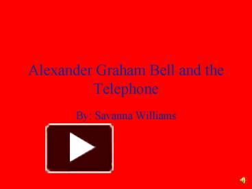 Alexander Graham Bell and the Telephone presentation | free to view