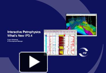 Interactive Petrophysics What presentation | free to view