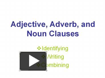 Adjective, Adverb, and Noun Clauses presentation | free to download