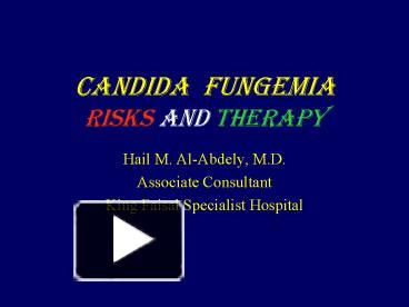 Candida Fungemia Risks and Therapy presentation | free to view