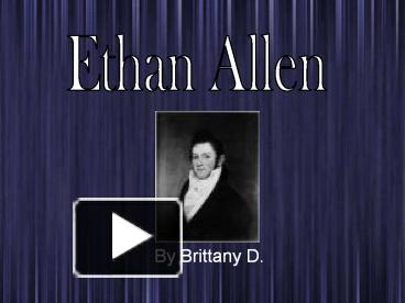 PPT – Ethan Allen PowerPoint presentation | free to view - id: 40c52-YTc1N