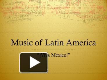 Music of Latin America presentation | free to view