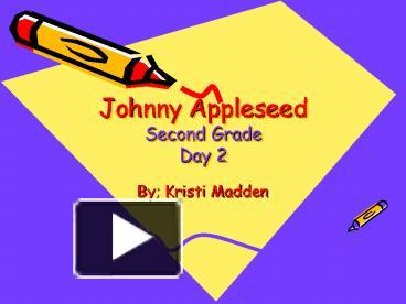 PPT – Johnny Appleseed Second Grade Day 2 PowerPoint presentation ...