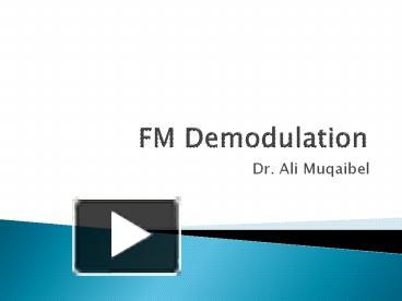 PPT – FM Demodulation PowerPoint presentation | free to download - id: 41030f-MWU4M
