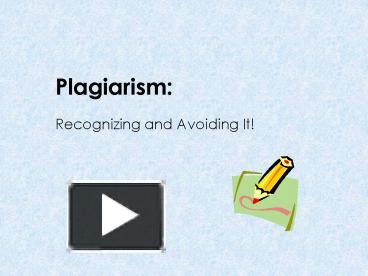 Plagiarism: presentation | free to view