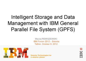 PPT – Intelligent Storage and Data Management with IBM General Parallel File System (GPFS ...