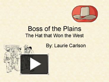 PPT – Boss of the Plains The Hat that Won the West PowerPoint ...