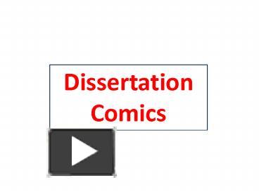 PPT – Dissertation Comics PowerPoint presentation | free to view - id: 413c00-YTQxO