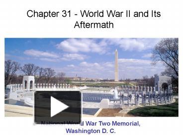 PPT – Chapter 31 - World War II and Its Aftermath PowerPoint ...