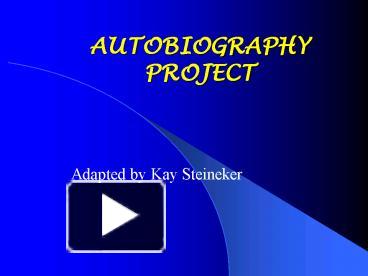 PPT – AUTOBIOGRAPHY PROJECT PowerPoint presentation | free to view - id ...