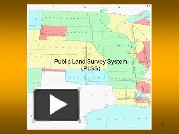 PPT – Public Land Survey System (PLSS) PowerPoint presentation | free to download - id: 415355-OWZlM
