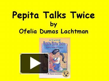 Pepita Talks Twice by Ofelia Dumas Lachtman presentation | free to view