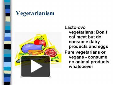PPT – Vegetarianism PowerPoint presentation | free to download - id: 4177f8-YjJhY