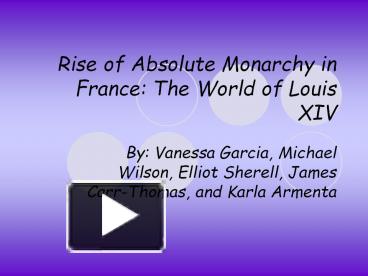 Rise of Absolute Monarchy in France: The World of Louis XIV ...
