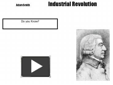 Adam Smith Industrial Revolution presentation | free to view