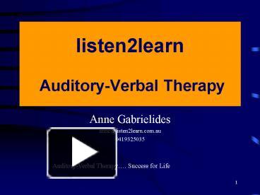 PPT – listen2learn Auditory-Verbal Therapy PowerPoint presentation | free to view - id: 418402-OTU5Y