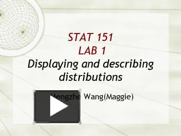STAT 151 LAB 1 Displaying and describing distributions presentation | free to view