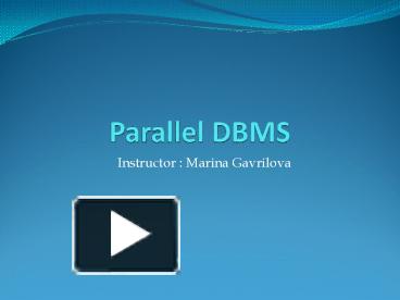 PPT – Parallel DBMS PowerPoint presentation | free to download - id: 4196c1-YmE2Y