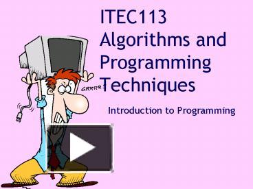 ITEC113 Algorithms and Programming Techniques presentation | free to view
