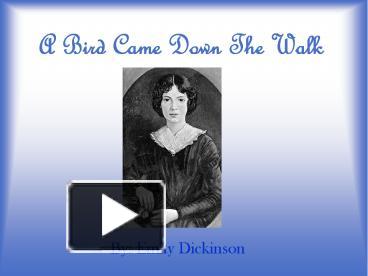 A Bird Came Down The Walk presentation | free to download