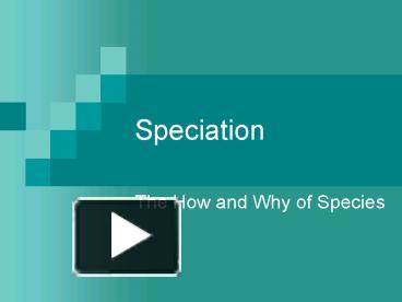 PPT – Speciation PowerPoint presentation | free to view - id: 41a918-NjMxM