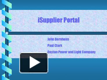 PPT – iSupplier Portal PowerPoint presentation | free to download - id: 41b35d-N2M4M