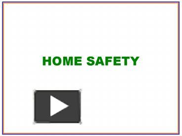 HOME SAFETY presentation | free to view