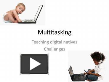Multitasking presentation | free to view