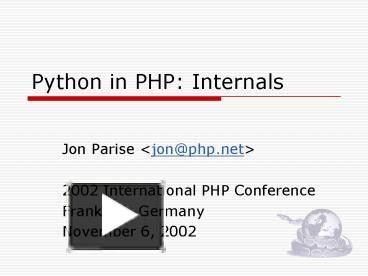 PPT – Python in PHP: Internals PowerPoint presentation | free to view - id: 41eed-NzVkN
